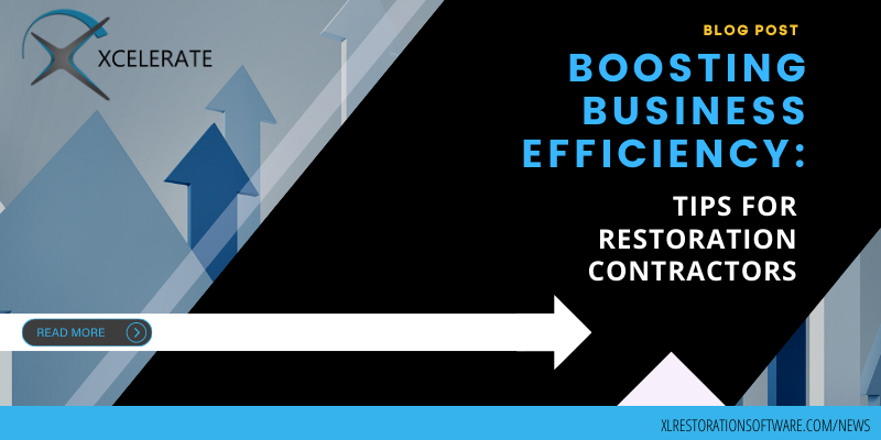 Boosting Business Efficiency: Tips for Restoration Contractors Boosting Business Efficiency: Tips for Restoration Contractors